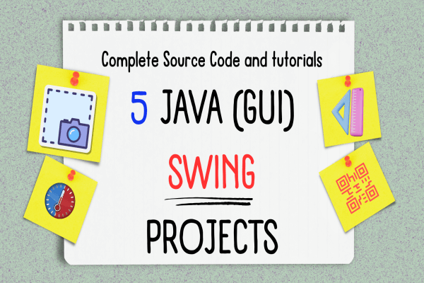 5 Java Gui Swing Projects With Complete Source Code And Tutorials